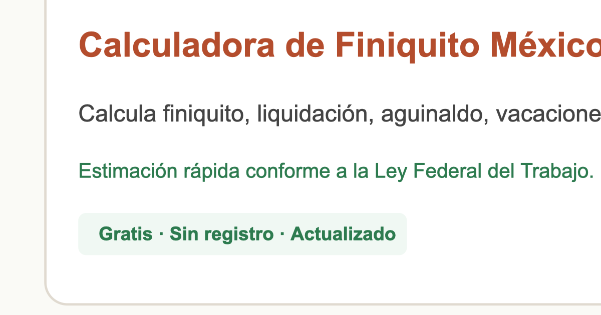 Finiquito en México 2026: Qué es, Cómo se Calcula y Cuánto te Toca